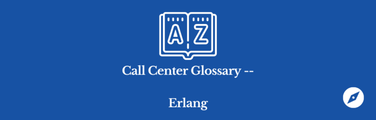 Learn what ERLANG is and how it is used in contact centers