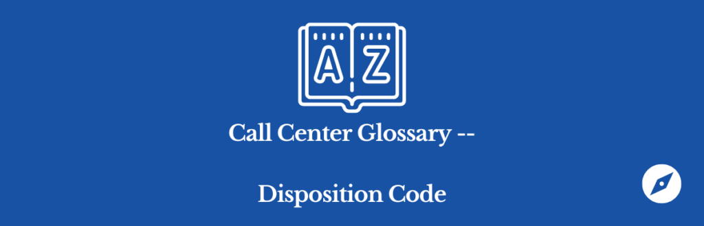 Find out why call center's use disposition codes